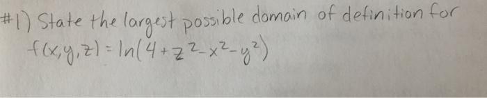 Solved State the largest possible domain of definition for | Chegg.com
