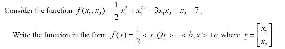 Solved Consider the function f(x1,x2)=21x12+x22x−3x1x2−x2−7, | Chegg.com
