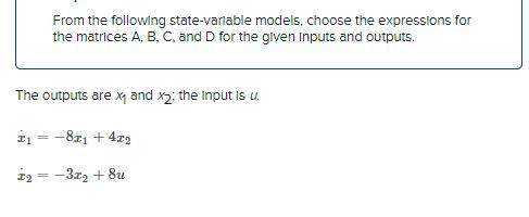 Solved From the following state-variable models, choose the | Chegg.com