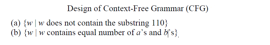 Solved Design of Context-Free Grammar (CFG) (a) {w∣w does | Chegg.com