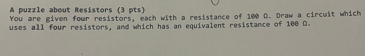 Solved A puzzle about Resistors ( 3 pts) You are given four | Chegg.com