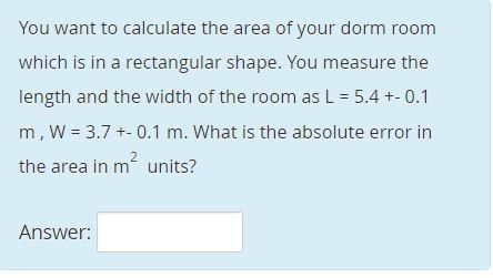 Solved You want to calculate the area of your dorm room | Chegg.com