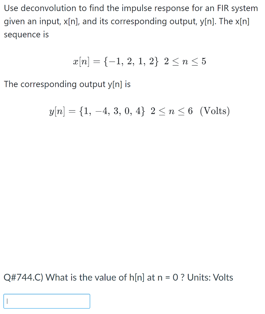 Solved Use deconvolution to find the impulse response for an | Chegg.com