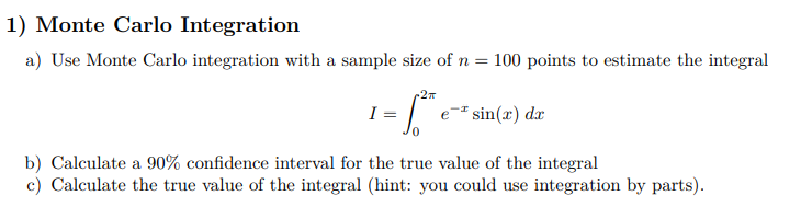 Solved 1) Monte Carlo Integration a) Use Monte Carlo | Chegg.com