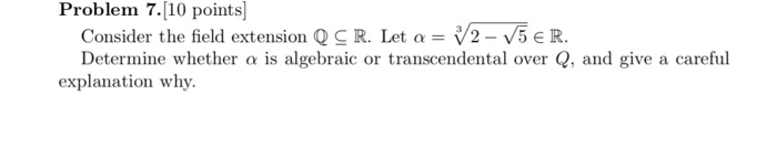 Solved Problem 7.10 points Consider the field extension Q C | Chegg.com