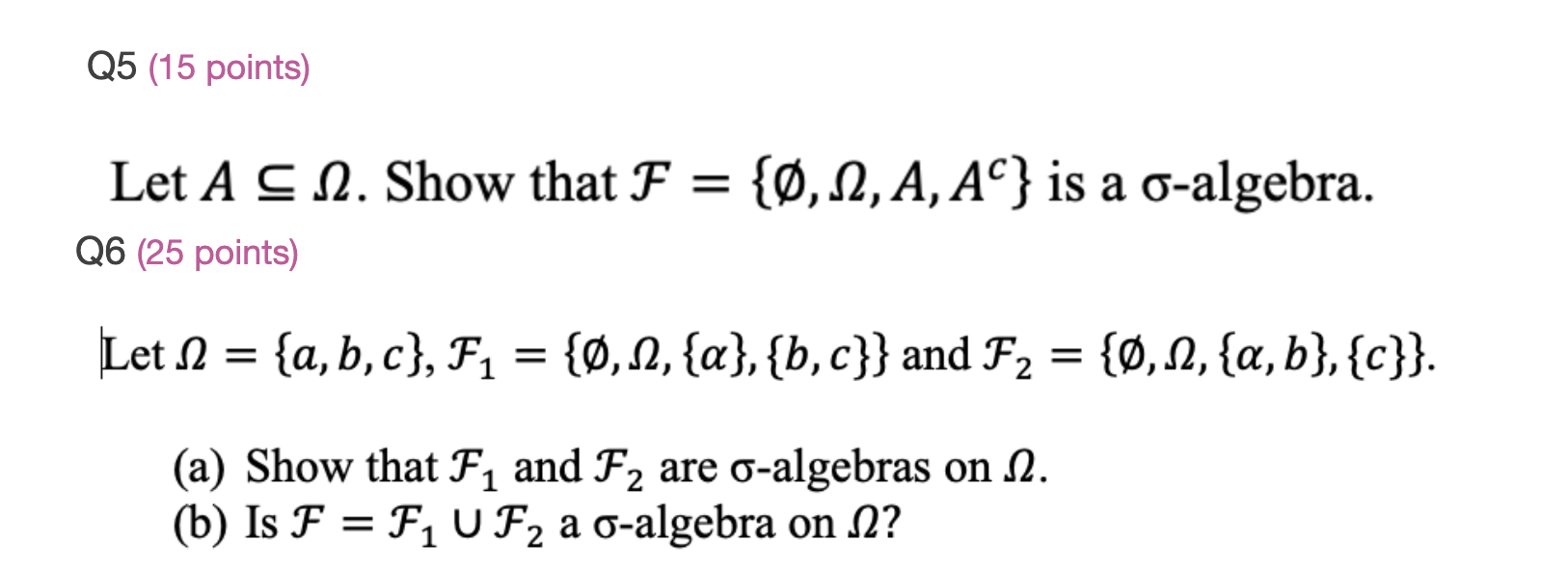 Solved Q5 (15 points) Let A S 1. Show that F = {0,2, A, AC} | Chegg.com Solved Q5 (15 points) Let A S 1. Show that F = {0,2, A, AC} | Chegg.com
