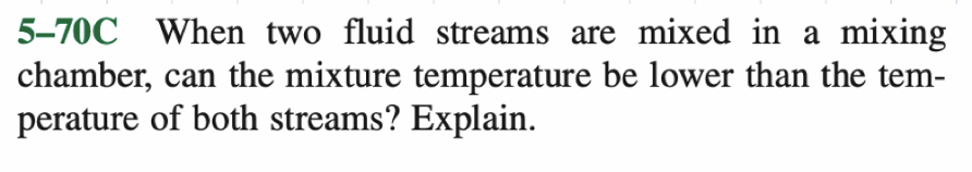 Solved 5-70C When two fluid streams are mixed in a mixing | Chegg.com