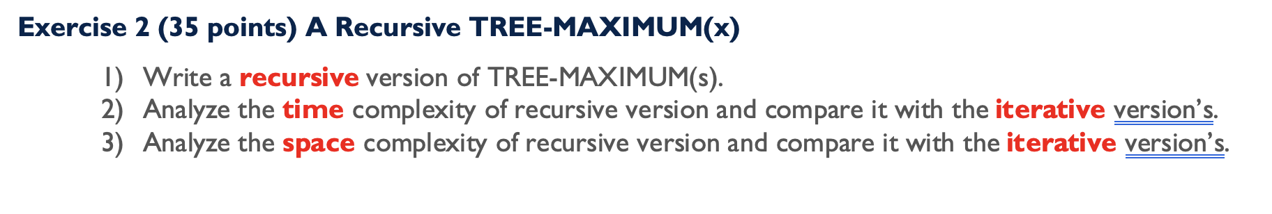 Solved Exercise 2 (35 points) A Recursive TREE-MAXIMUM(x) 1) | Chegg.com