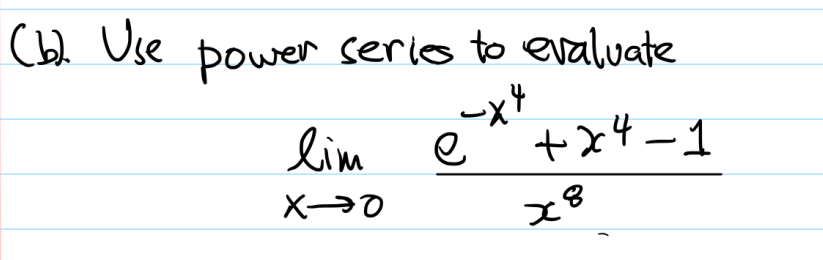 Solved (b). Use power series to evaluate | Chegg.com