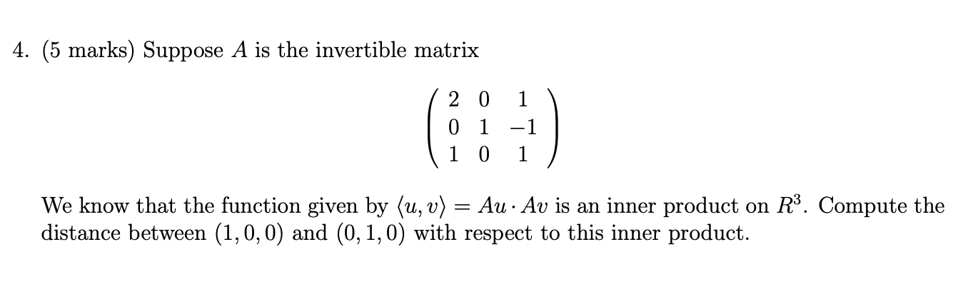 Solved 4. (5 marks) Suppose A is the invertible matrix / 2 0 | Chegg.com