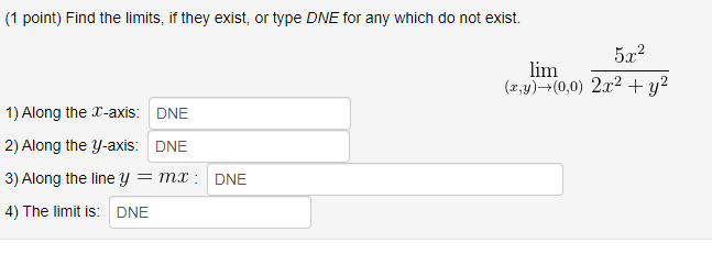 Solved (1 point) Find the limits, if they exist, or type DNE | Chegg.com