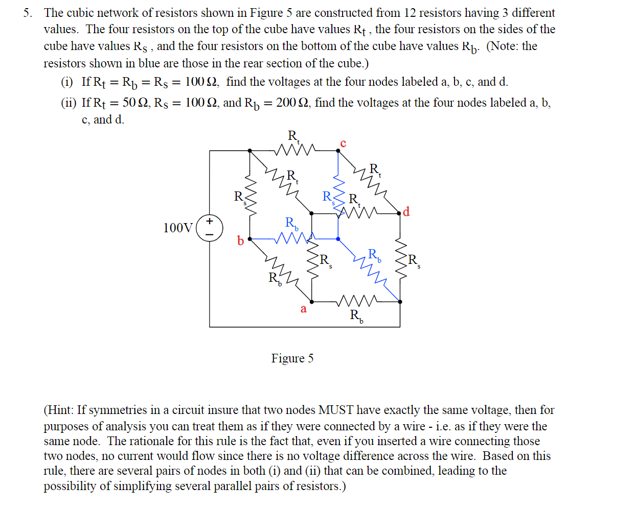 Solved 5. The cubic network of resistors shown in Figure 5 | Chegg.com