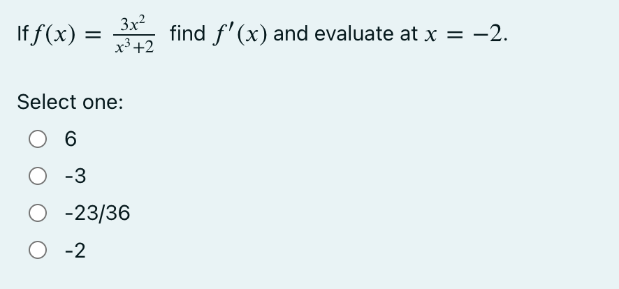 Solved If f(x)=3x2x3+2 ﻿find f'(x) ﻿and evaluate at | Chegg.com