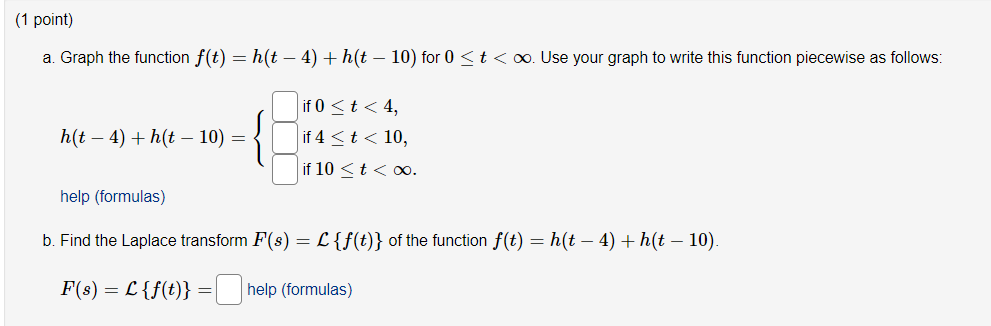 Solved (1 point) a. Graph the function f(t) = h(t – 4) +hſt | Chegg.com