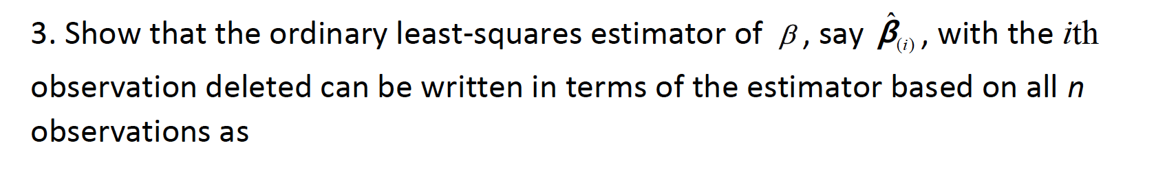 Solved 3. Show that the ordinary least-squares estimator of | Chegg.com