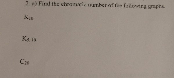 Solved 2. a) Find the chromatic number of the following | Chegg.com