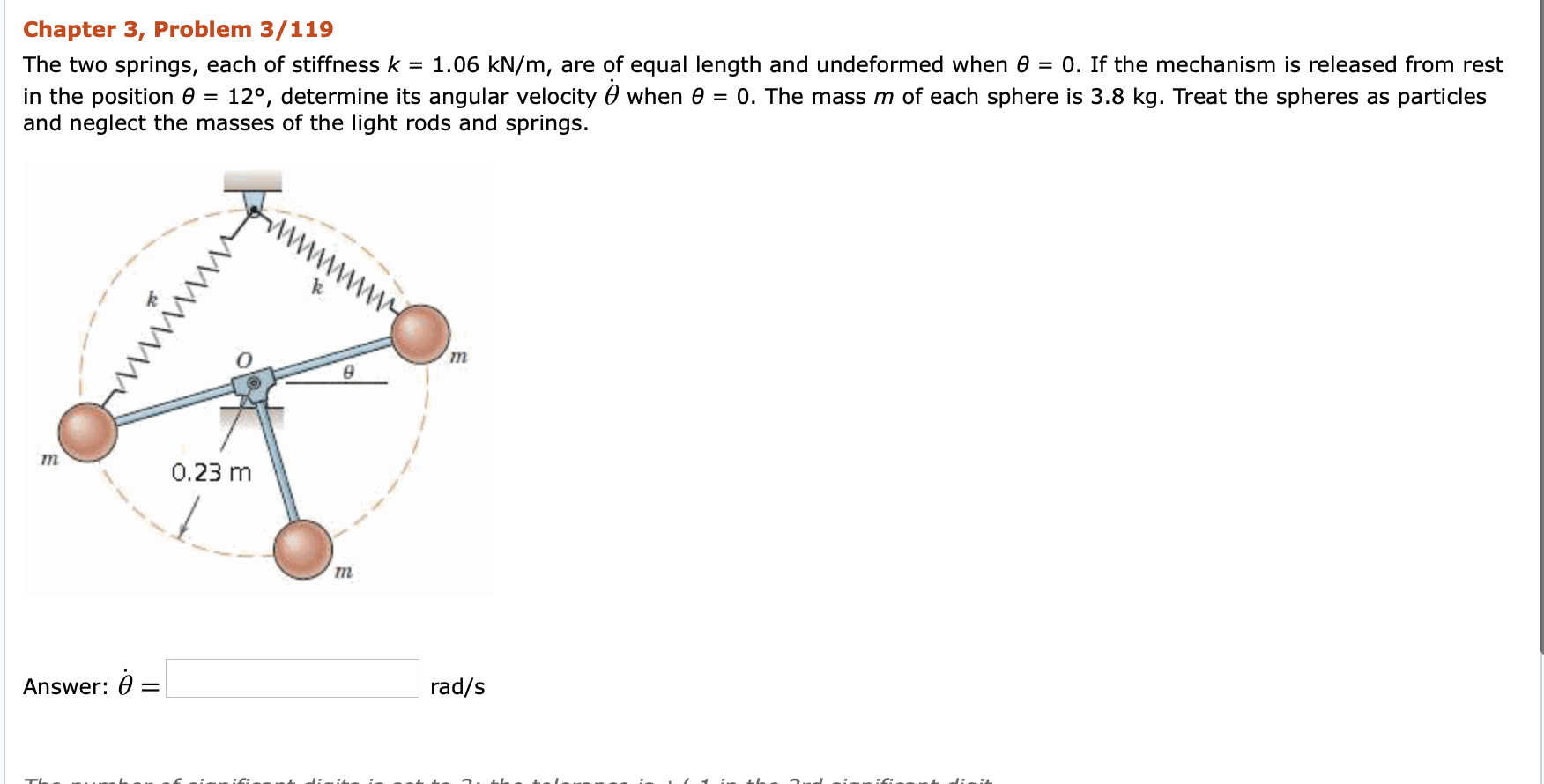 Solved Chapter 3, Problem 3/119 The two springs, each of | Chegg.com