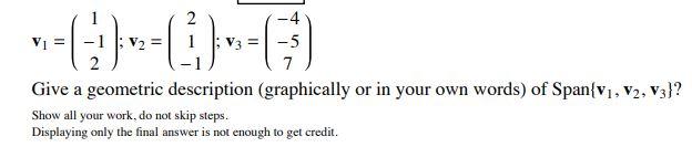 Solved -4 VI -5 7 Give a geometric description (graphically | Chegg.com