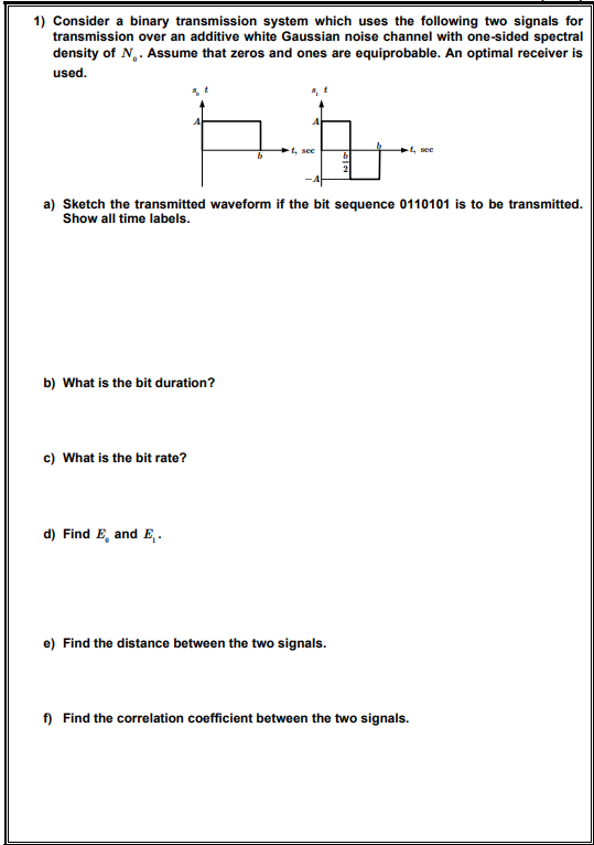Solved 1) Consider a binary transmission system which uses | Chegg.com