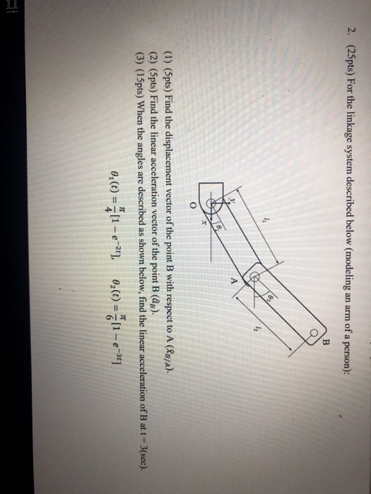Solved 2. (25pts) For the linkage system described below | Chegg.com