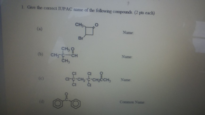 Solved 1 Give the correct IUPAC name of the following | Chegg.com