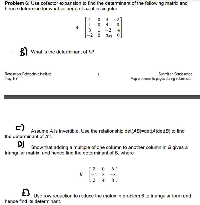 Solved Problem 6: Use cofactor expansion to find the | Chegg.com