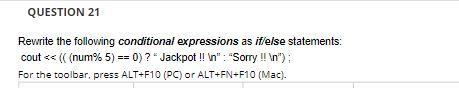 Solved QUESTION 21 Rewrite the following conditional | Chegg.com