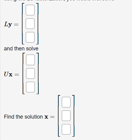 Solved Find the LU factorization of A = A = = 000 To solve | Chegg.com