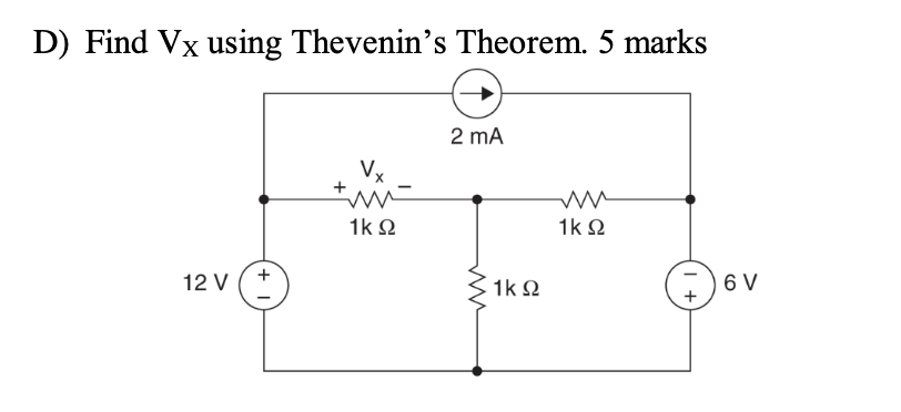 D) Find VX using Thevenin's Theorem. 5 marks | Chegg.com
