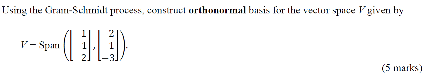 Solved Using the Gram-Schmidt process, construct orthonormal | Chegg.com