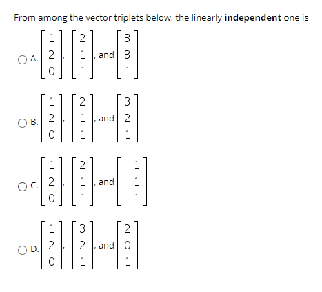 Solved From among the vector triplets below, the linearly | Chegg.com