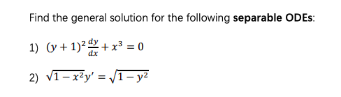Solved Find the general solution for the following separable | Chegg.com