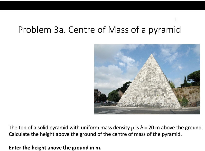 Solved Problem 3a. Centre of Mass of a pyramid The top of a | Chegg.com