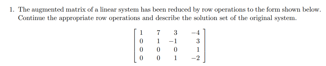 Solved 1. The augmented matrix of a linear system has been | Chegg.com