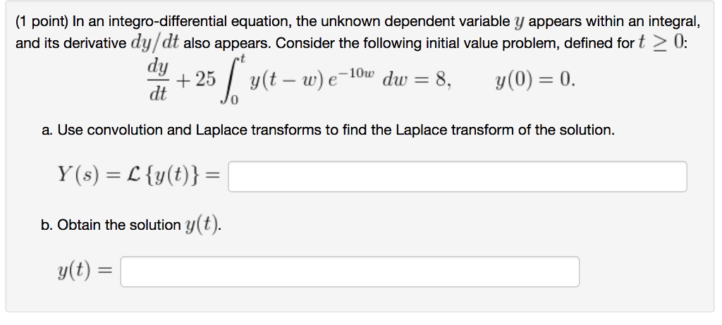 Solved (1 point) In an integro-differential equation, the | Chegg.com