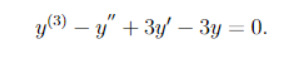 Solved y(3) – y" + 3y – 3y = 0. | Chegg.com