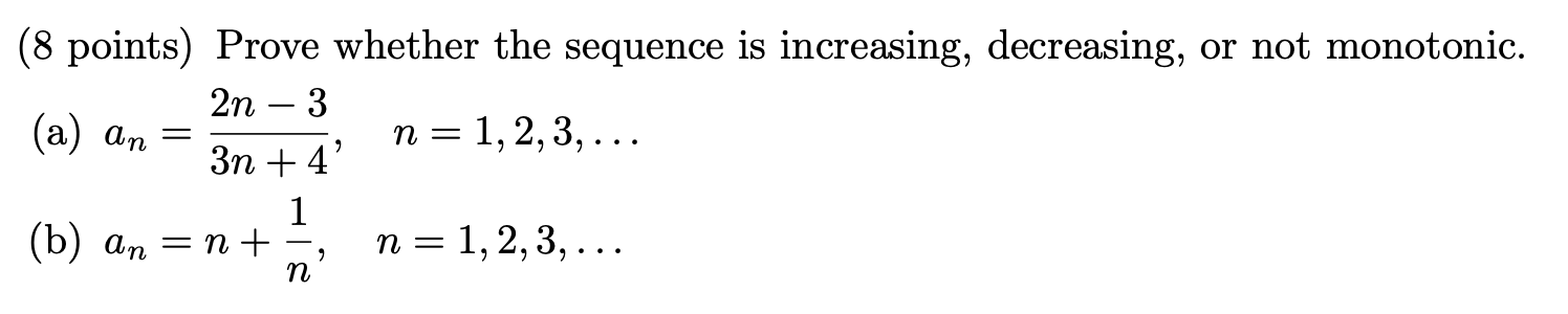 Solved (8 points) Prove whether the sequence is increasing, | Chegg.com