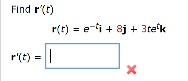 Solved Find r'(t) r(t) = e-ti + 8j + 3tetk r'(t) = | | Chegg.com Solved Find r'(t) r(t) = e-ti + 8j + 3tetk r'(t) = | | Chegg.com