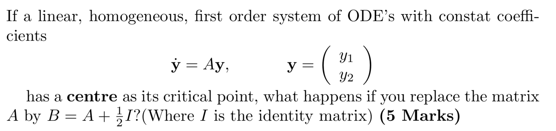 Solved If a linear, homogeneous, first order system of ODE's | Chegg.com