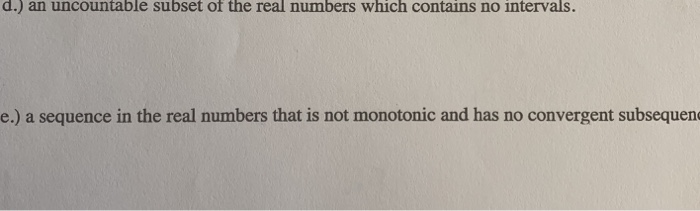 Solved d.) an uncountable subset of the real numbers which | Chegg.com