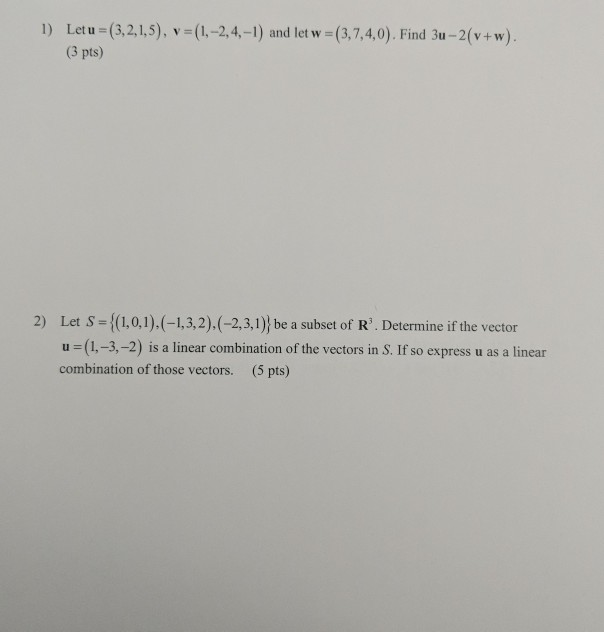Solved 1) Letu = (3,2,1,5), v = (1, -2,4,-1) and let w = | Chegg.com