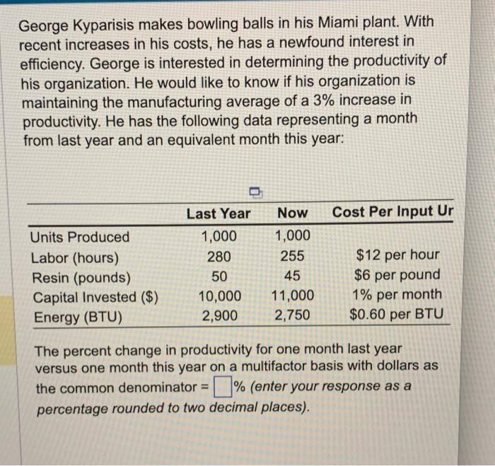 Solved George Kyparisis makes bowling balls in his Miami | Chegg.com