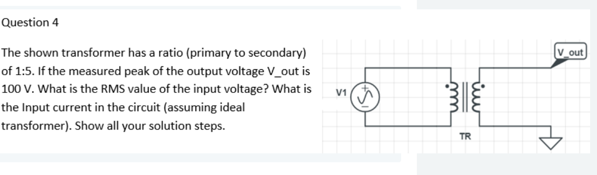 Solved Question 4 V out The shown transformer has a ratio | Chegg.com