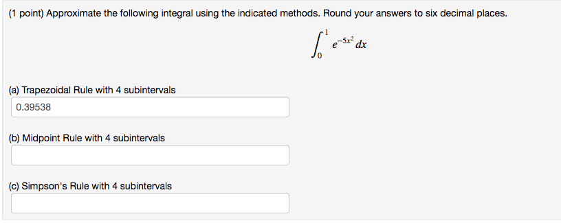 Solved (1 point) Approximate the following integral using | Chegg.com