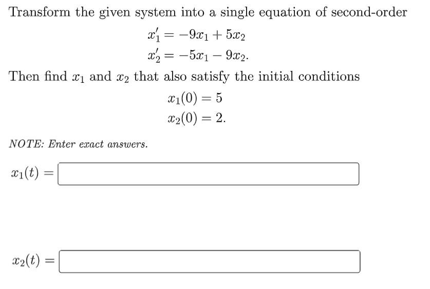 Solved = = Transform the given system into a single equation | Chegg.com