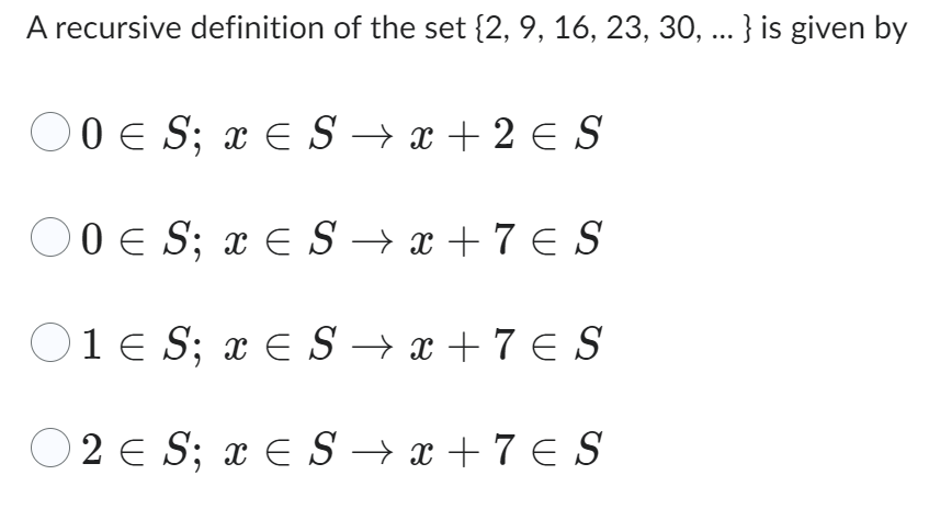 Solved A recursive definition of the set {2,9,16,23,30,…} is | Chegg.com