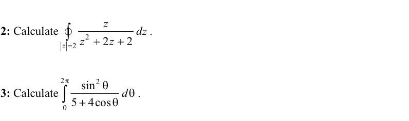 Solved ∮∣z∣=2z2+2z+2zdz ∫02π5+4cosθsin2θdθ | Chegg.com