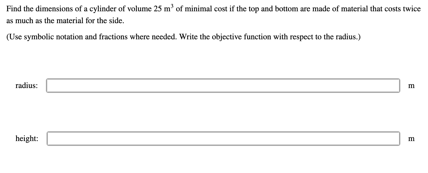Solved Find the dimensions of a cylinder of volume 25 m3 of | Chegg.com