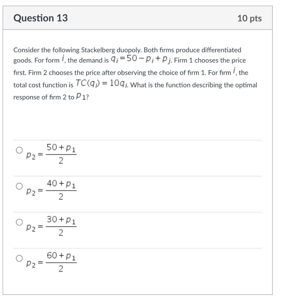 Solved Consider the following Stackelberg duopoly. Both | Chegg.com