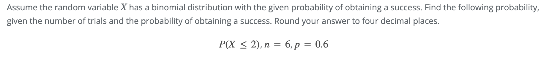 [Solved]: Assume the random variable ( X ) has a binomia